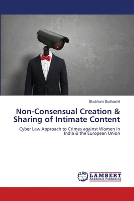 Non-Consensual Creation & Sharing of Intimate Content | Sudhashil ...