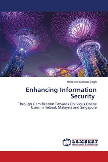 Enhancing Information Security | Singh, Haezvine Deepak - 교보문고