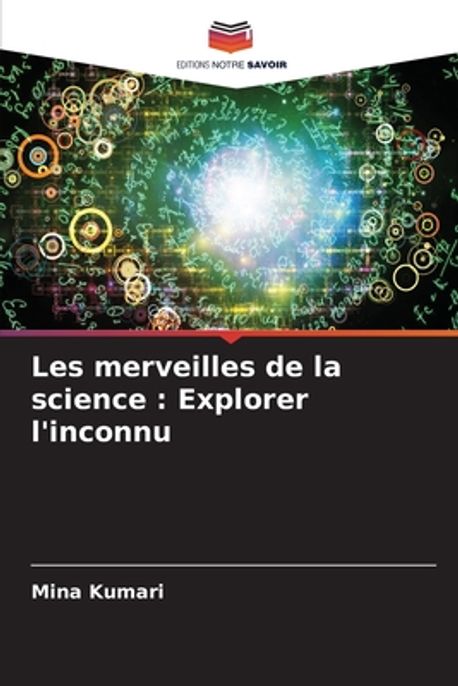 Les merveilles de la science | Kumari, Mina - 교보문고