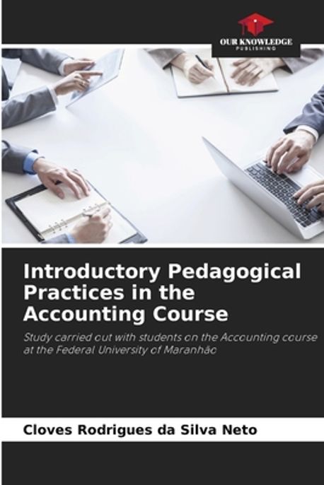 Introductory Pedagogical Practices in the Accounting Course | Rodrigues Da Silva Neto, Cloves - 교보문고