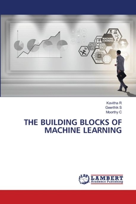 The Building Blocks of Machine Learning | R, Kavitha - 교보문고