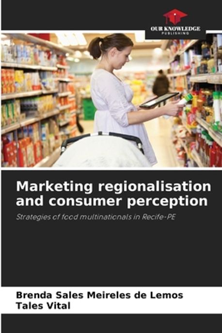 Marketing regionalisation and consumer perception | Sales Meireles de ...