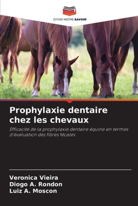 Prophylaxie dentaire chez les chevaux | Vieira, Veronica - 교보문고
