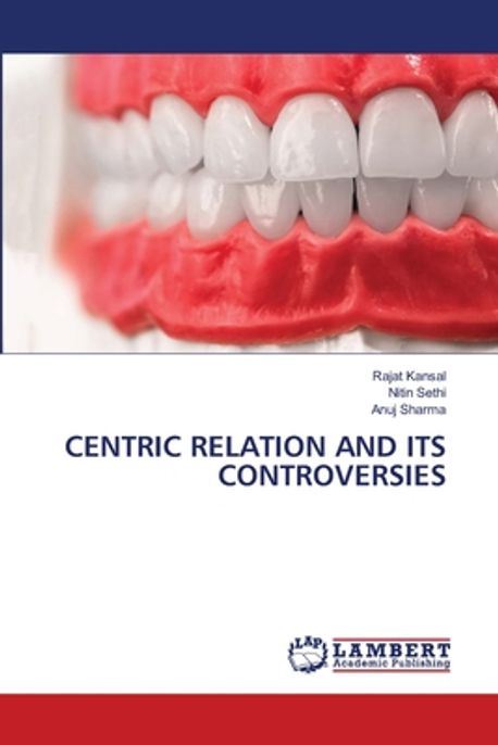 Centric Relation and Its Controversies | Kansal, Rajat - 교보문고