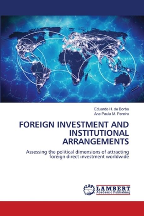 Foreign Investment and Institutional Arrangements | Borba, Eduardo H ...