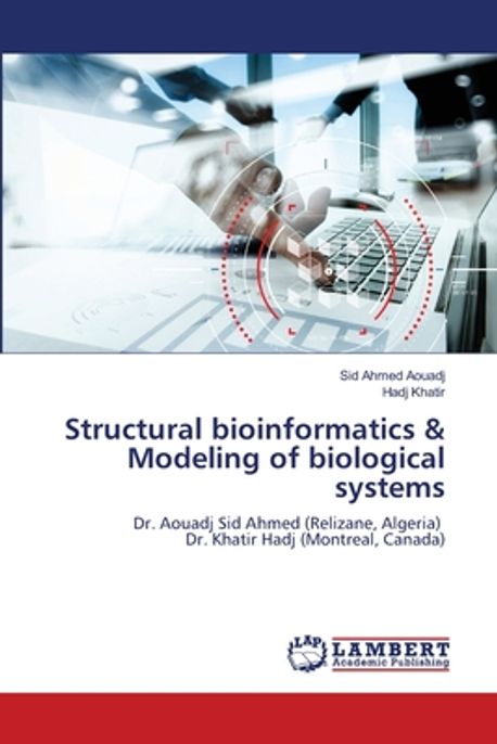 Structural bioinformatics & Modeling of biological systems | Aouadj, Sid Ahmed - 교보문고