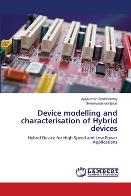 Device modelling and characterisation of Hybrid devices | Dharmireddy ...