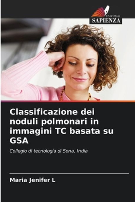 Classificazione dei noduli polmonari in immagini TC basata su GSA ...
