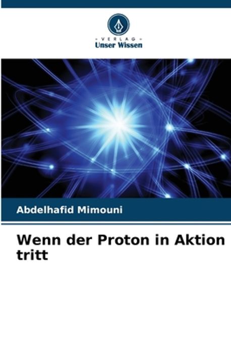Wenn der Proton in Aktion tritt | Mimouni, Abdelhafid - 교보문고