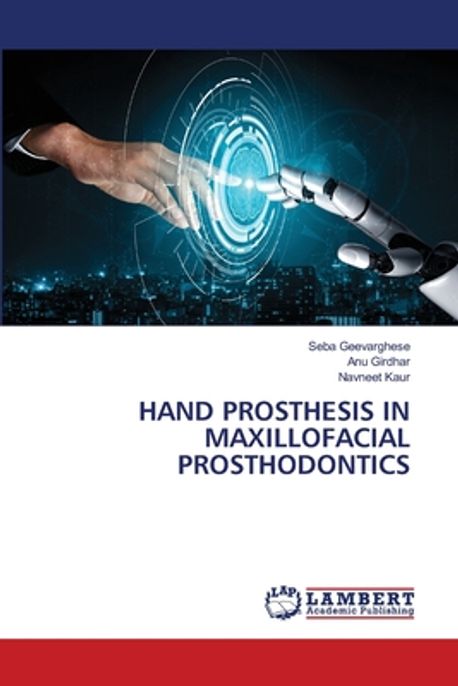 Hand Prosthesis in Maxillofacial Prosthodontics | Geevarghese, Seba - 교보문고