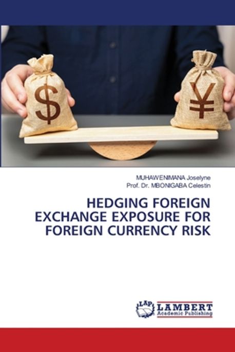 Hedging Foreign Exchange Exposure for Foreign Currency Risk | Joselyne ...