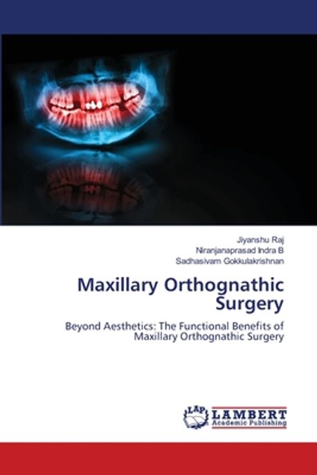 Maxillary Orthognathic Surgery | Raj, Jiyanshu - 교보문고