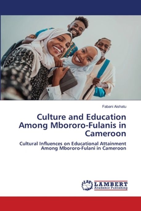 Culture and Education Among Mbororo-Fulanis in Cameroon | Aishatu ...