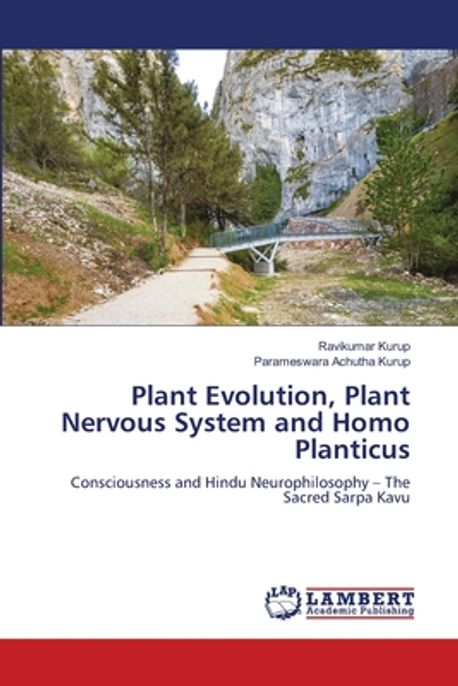 Plant Evolution, Plant Nervous System and Homo Planticus | Kurup ...