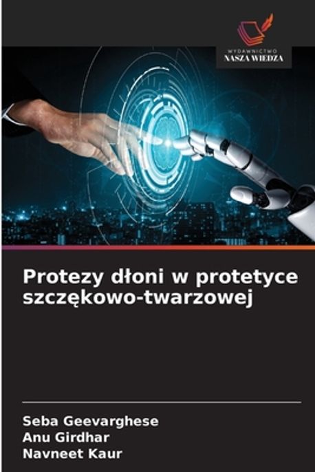 Protezy dloni w protetyce szczękowo-twarzowej | Geevarghese, Seba - 교보문고