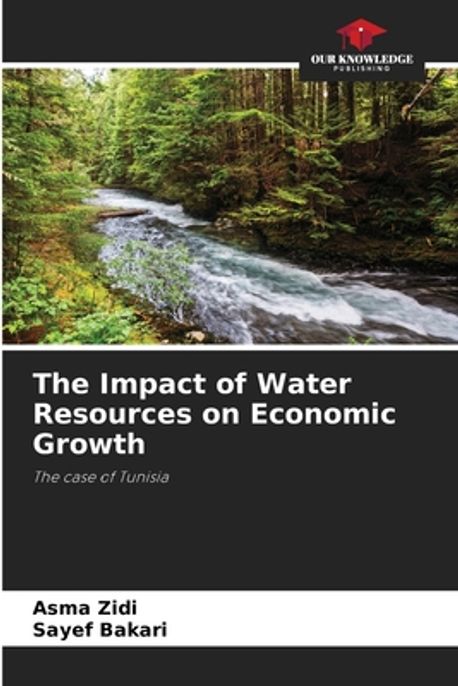 The Impact of Water Resources on Economic Growth | Zidi, Asma - 교보문고