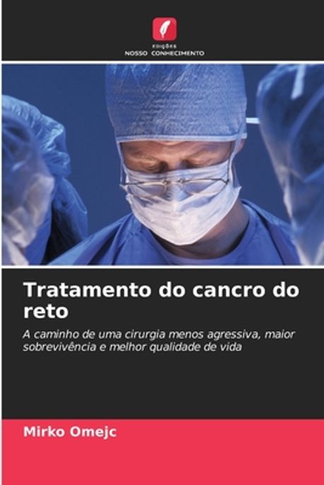 Tratamento do cancro do reto | Omejc, Mirko - 교보문고