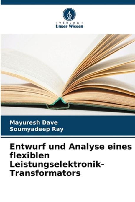Entwurf und Analyse eines flexiblen Leistungselektronik-Transformators ...