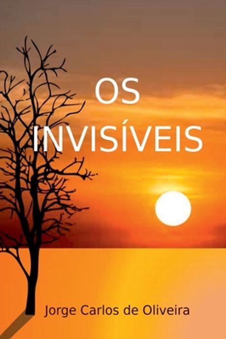 Os Invis veis | Jorge, Oliveira - 교보문고
