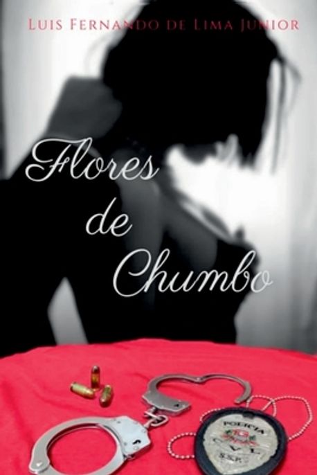 Flores De Chumbo | Fernando de Lima J. Nior, Lu S. - 교보문고