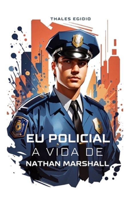 Eu Policial A Vida De Nathan Marshall | Egidio, Thales - 교보문고
