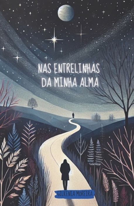 NAS Entrelinhas Da Minha Alma | Moreira, Gilkenia - 교보문고