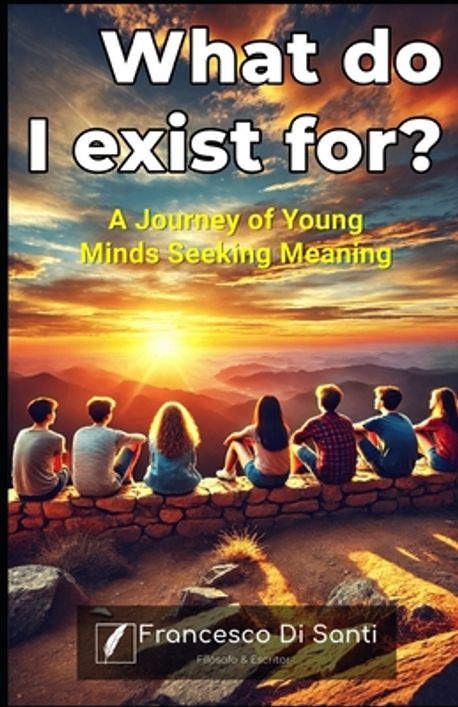 What do I exist for? | Di Santi, Francesco - 교보문고