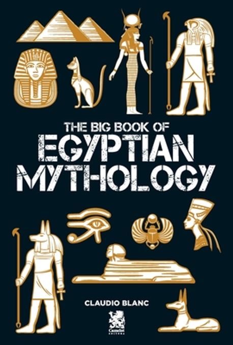The Big Book of Egyptian Mithology | Blanc, Claudio - 교보문고