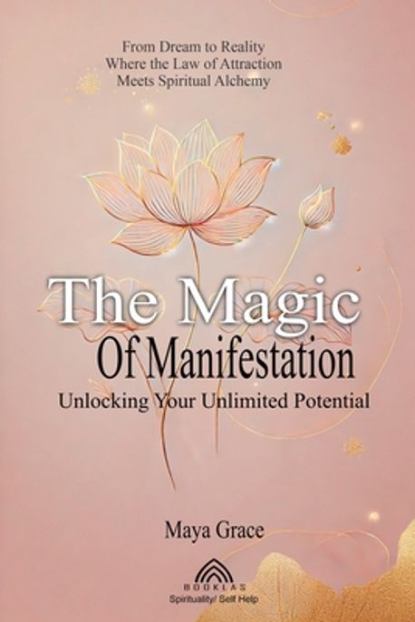 The Magic of the Manifestation | Grace, Maya - 교보문고