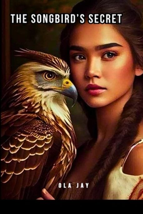 The Songbirds Secret | Jay, Ola - 교보문고