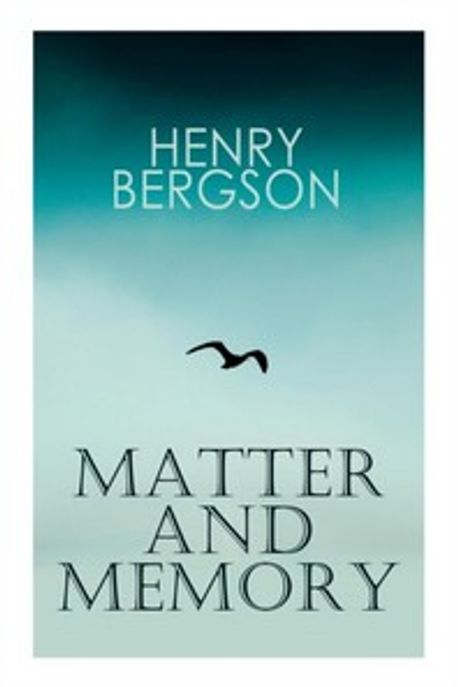 THE Matter and Memory | Henri Bergson - 교보문고