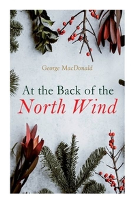 At the Back of the North Wind | MacDonald, George - 교보문고