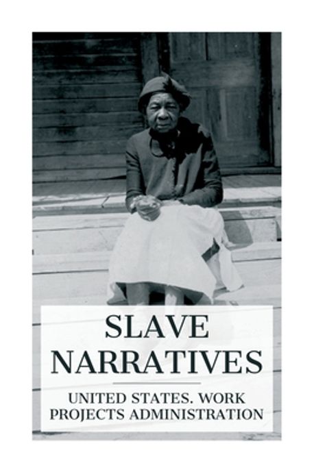 Slave Narratives | United States Work Projects Administ - 교보문고