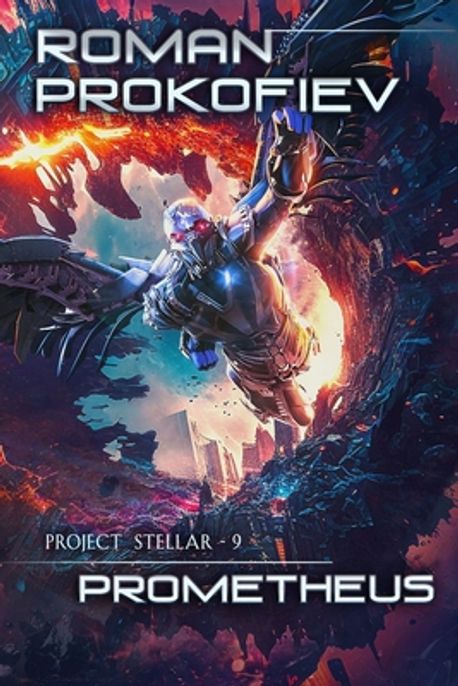 Prometheus (Project Stellar Book 9) | Prokofiev, Roman - 교보문고