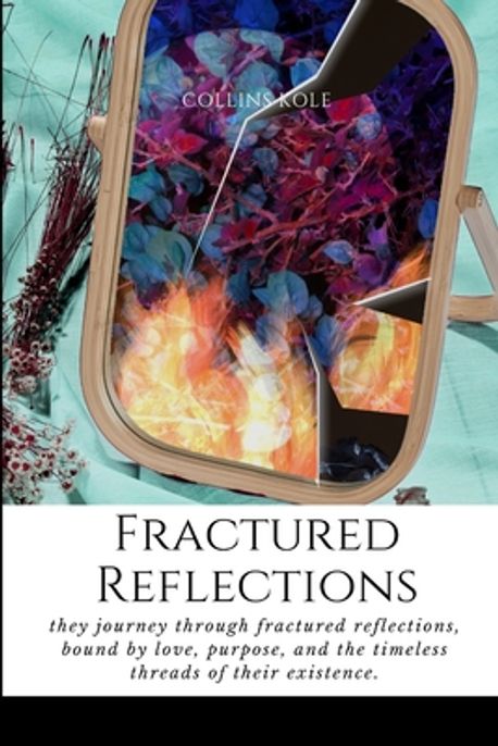 Fractured Reflections | Collins, Kole - 교보문고
