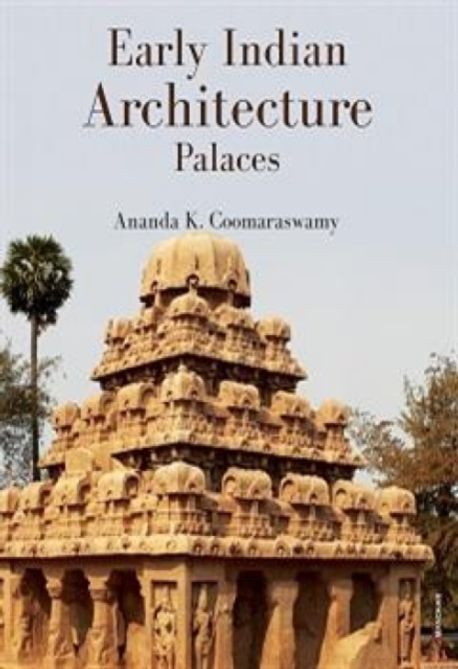 Early Indian Architecture | Ananda K. Coomaraswamy - 교보문고