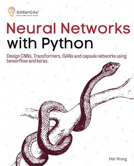 Neural Networks with Python | Wong, Mei - 교보문고