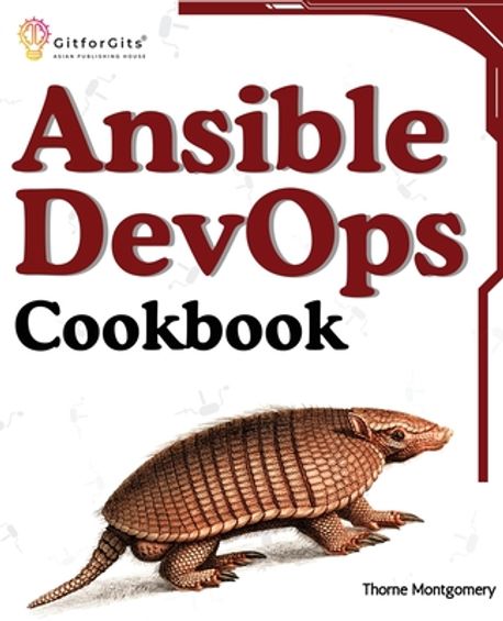 Ansible DevOps Cookbook | Montgomery, Thorne - 교보문고