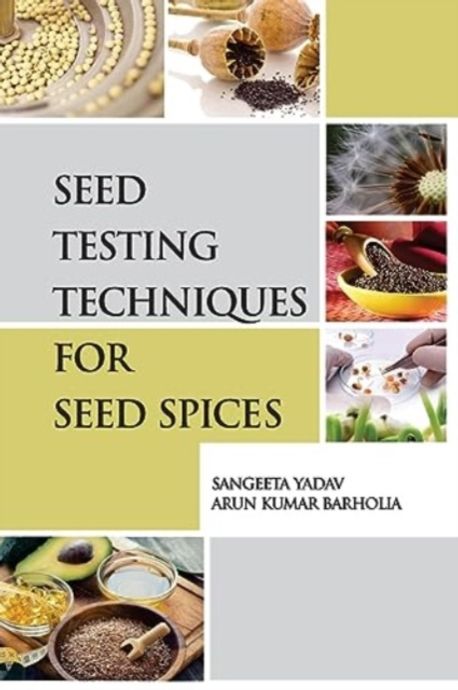 Seed Testing Techniques for Seed Spices | Yadav, Sangeeta - 교보문고