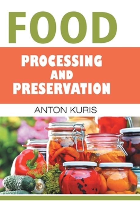 Food Processing and Preservation | Kuris, Anton - 교보문고