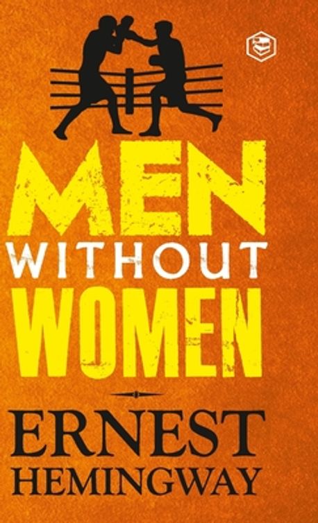 Men Without Women (Deluxe Hardbound Edition) | Hemingway, Ernest - 교보문고