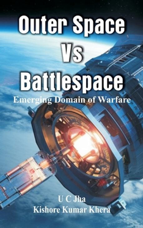 Outer Space Vs Battlespace | Jha, U. C. - 교보문고