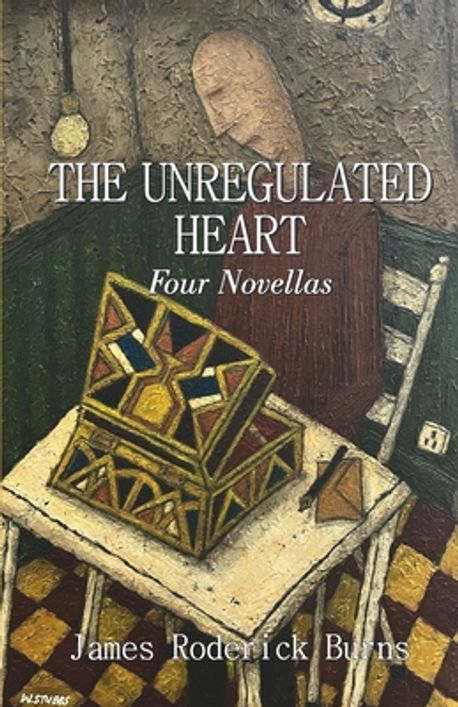 The Unregulated Heart | Burns, James Roderick - 교보문고