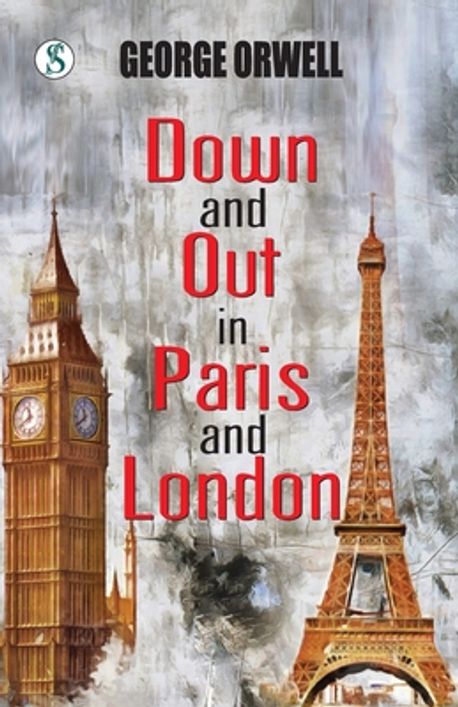 Down and Out in Paris and London | Orwell, George - 교보문고