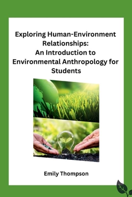 Exploring Human-Environment Relationships | Emily Thompson - 교보문고