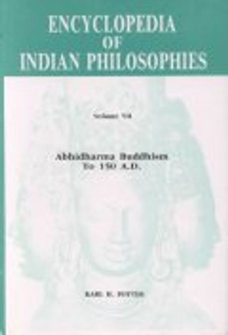 Abhidharma Buddhism to 150 A.D. | Potter, Karl H. (EDT)/ Buswell ...