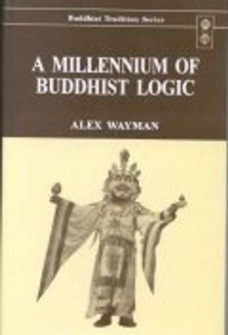 Millenium of Buddhist Logic | Wayman, Alex - 교보문고