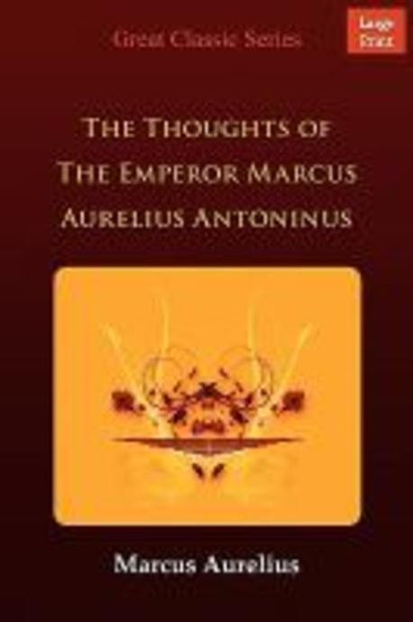 The Thoughts of the Emperor Marcus Aurelius Antoninus | Aurelius ...