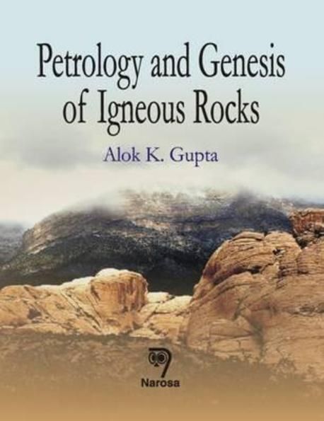 Petrology And Genesis of Igneous Rocks | Gupta, A. K. - 교보문고
