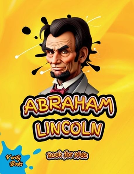 Abraham Lincoln Book for Kids | Books, Verity - 교보문고